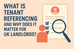 What Is Tenant Referencing And Why Does It Matter For UK Landlords ...